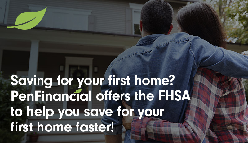 First Home Savings Account (FHSA) - PenFinancial Credit Union